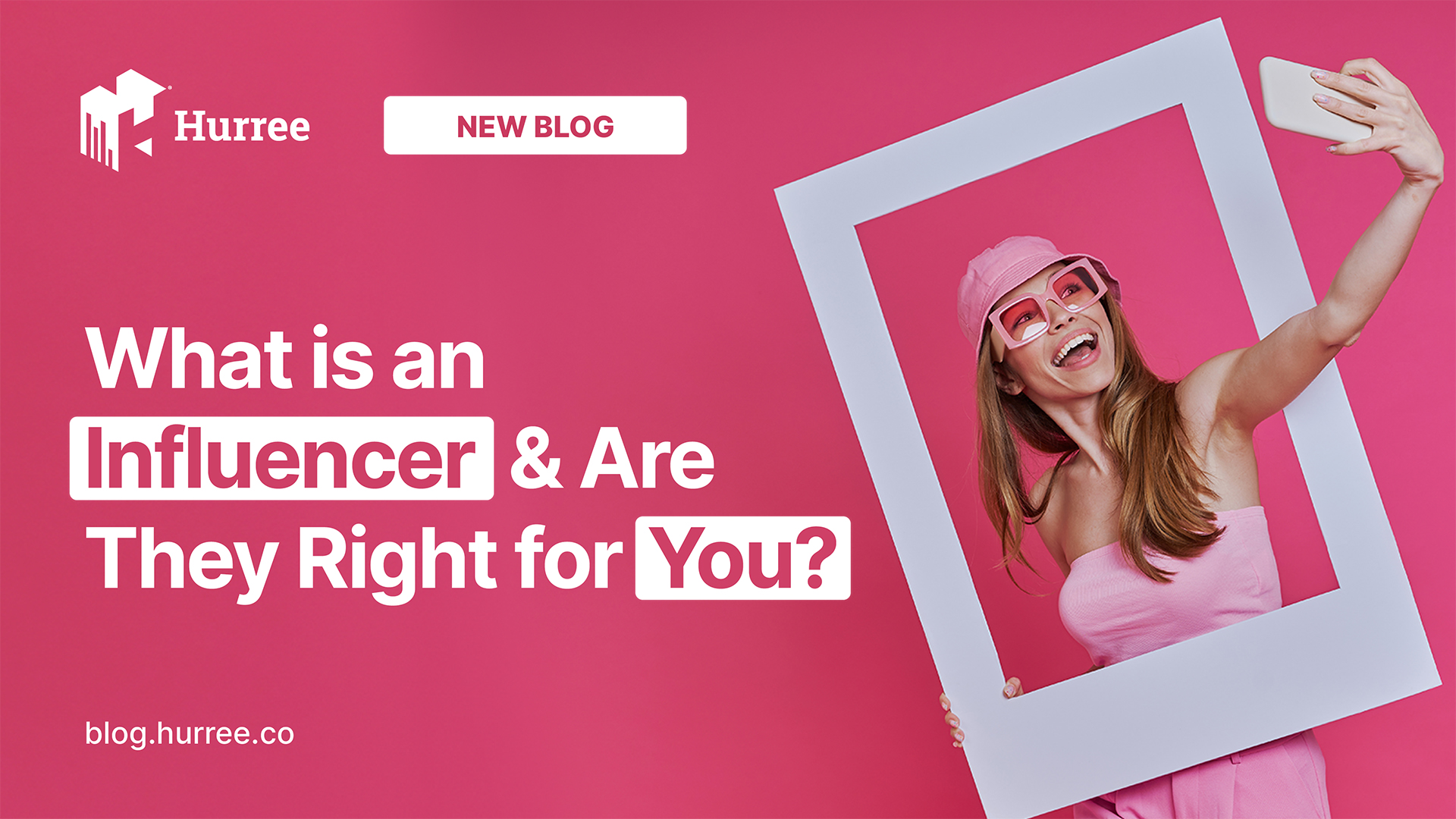 What is an Influencer and Are They Right for You?